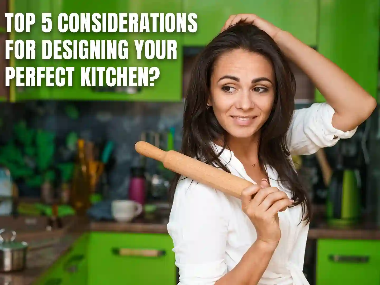 Looking for the Top 5 Considerations for Designing Your Perfect Kitchen ... Looking for the Top 5 Considerations for Designing Your Perfect Kitchen ...